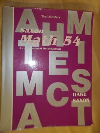 Saxon Math 54: An Incremental Development- Test Masters : Amazon.com.mx ...