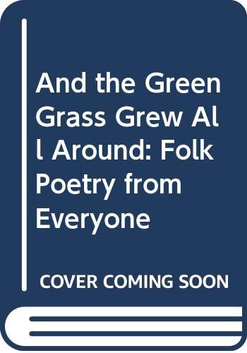 Amazon.com: And the Green Grass Grew All Around: Folk Poetry from ...