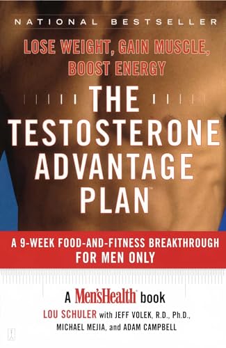 The Testosterone Advantage Plan: Lose Weight, Gain Muscle, Boost Energy ...
