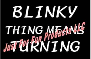 Amazon.com: White - 6 x 3.5 Blinky Thing Means Turning Blinker Vinyl ...