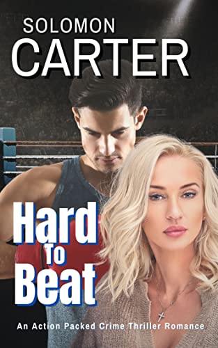 Hard To Beat: A Gripping Action-Thriller Packed With Romantic Suspense ...