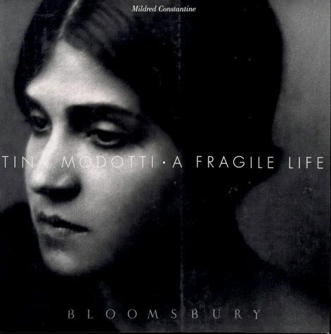 Tina Modotti: A Fragile Life: Constantine, Mildred, Profusely ...
