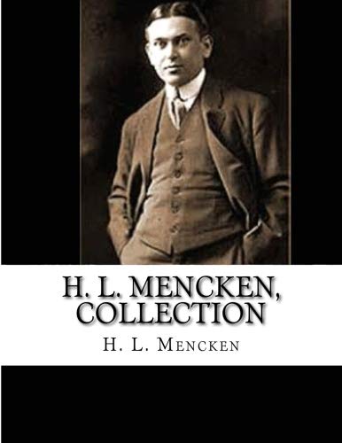 H. L. Mencken, Collection: Mencken, H. L.: 9781725569287: Amazon.com: Books