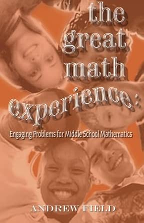 Buy The Great Math Experience: Engaging Problems for Middle School ...