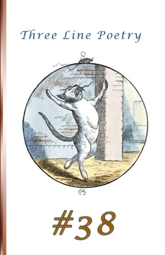 Three Line Poetry: Issue #38: Poets, Contributing: 9781632750709 ...