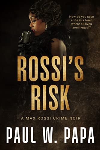 Rossi's Risk: A Max Rossi Crime Noir - Kindle edition by Papa , Paul W ...