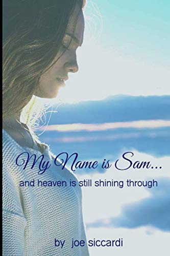 Book review of My Name is Sam...And Heaven is Still Shining Through ...