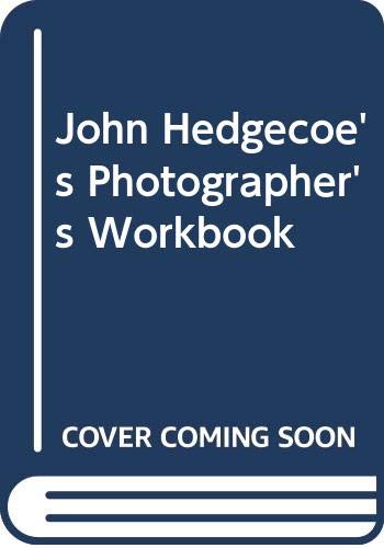 John Hedgecoe's Photographer's Workbook: Hedgecoe, John: 9780671508067 ...
