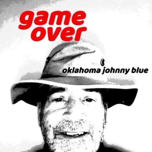 Play game over by Oklahoma Johnny Blue on Amazon Music