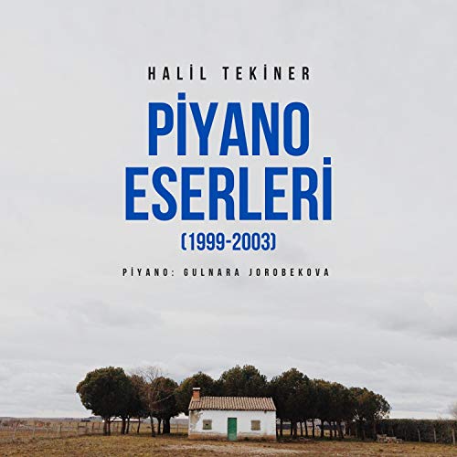 Play Piyano Eserleri / Piano Works (1999-2003) by Halil Tekiner on ...