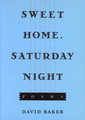 Sweet Home, Saturday Night: Poems: Baker, David: 9781557282026: Amazon ...
