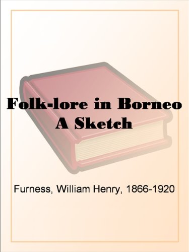 Amazon.com: Folk-lore in Borneo A Sketch eBook : Henry 1866-1920 ...