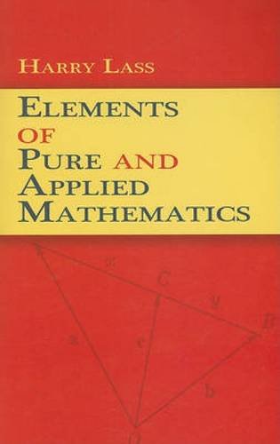 Elements of Pure and Applied Mathematics (Dover Books on Mathematics ...