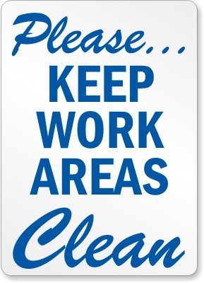 Please, Keep Work Areas Clean Label, 10" x 7": Industrial Warning Signs ...