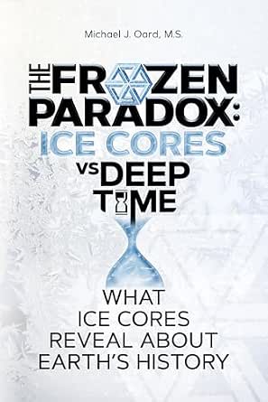 The Frozen Paradox: Ice Cores vs Deep Time: What ice cores reveal about ...