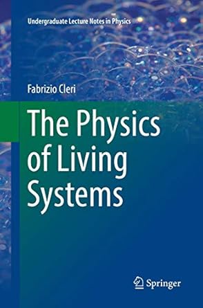 The Physics of Living Systems (Undergraduate Lecture Notes in Physics ...