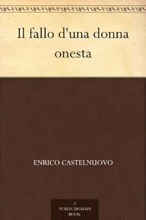 Il fallo d'una donna onesta eBook : Castelnuovo, Enrico: Amazon.it ...