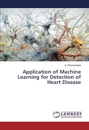 Application of Machine Learning for Detection of Heart Disease: Amazon ...
