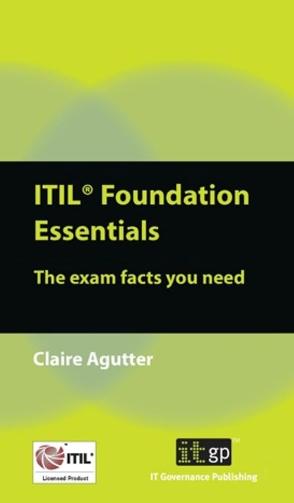 Amazon.com: ITIL Foundation Essentials: The Exam Facts You Need ...