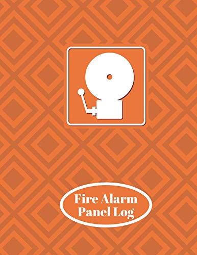 Fire Alarm Panel Log: Fire Incident & Prevention Reference Guide Log ...