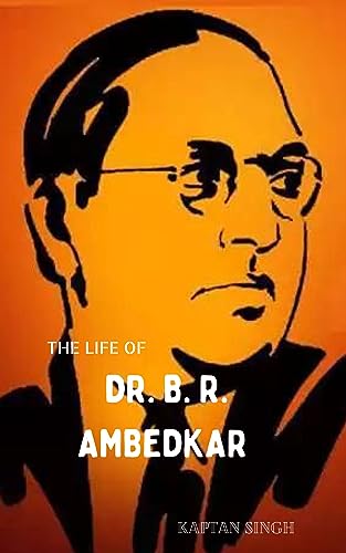 The life of Dr. B. R. ambedkar : Legacy of Leadership: Dr. B.R. Ambedkar's Impact on Political ...