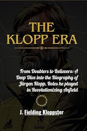 THE KLOPP ERA: From Doubters to Believers: A Deep Dive into the ...