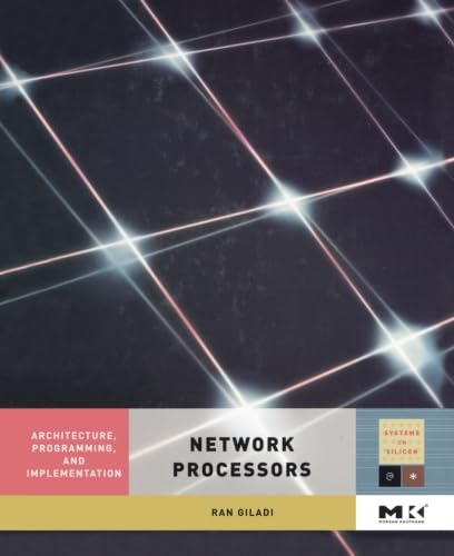 Network Processors: Architecture, Programming, and Implementation ...