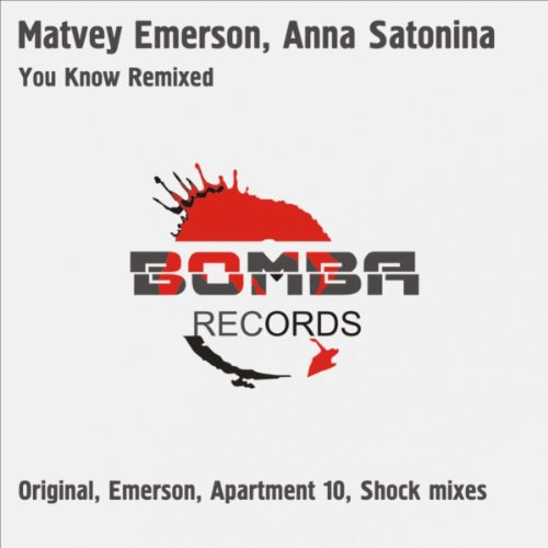 Amazon.com: You Know (Remixed) : Matvey Emerson pres. Anna Satonina ...