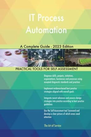 IT Process Automation A Complete Guide - 2023 Edition: The Art of ...