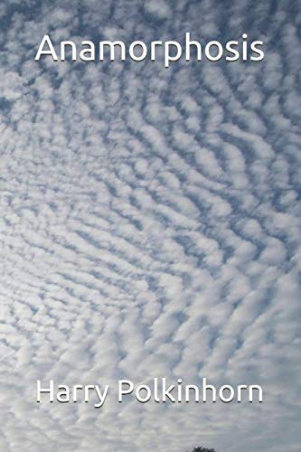 Anamorphosis: Polkinhorn, Harry: 9798606219384: Amazon.com: Books