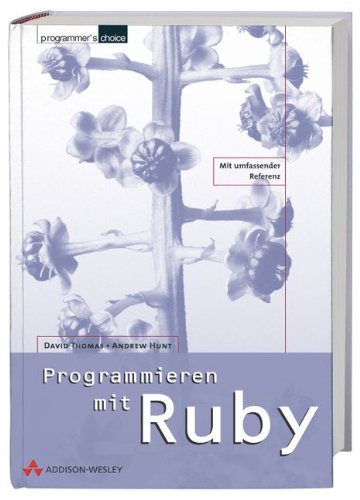 Amazon.com: Programmieren mit Ruby: 9783827319654: Dave Thomas, Andrew Hunt: Books