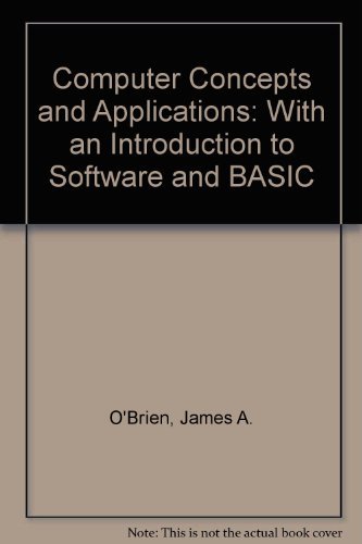 Computer Concepts and Applications: With an Introduction to Software ...