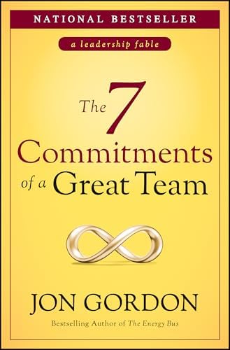 The 7 Commitments of a Great Team (Jon Gordon): Gordon, Jon ...