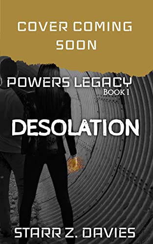 Desolation: A Post-Apocalyptic Dystopian Novel (Powers Legacy Book 1 ...