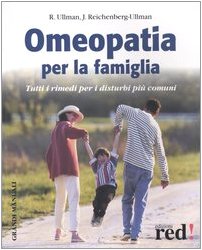 Omeopatia per la famiglia (Grandi manuali) : Ullman, Robert ...