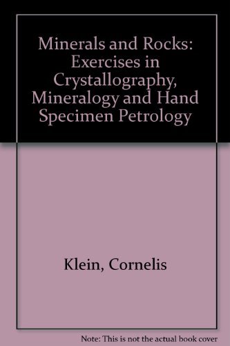 Minerals and Rocks: Exercises in Crystallography, Mineralogy, and Hand ...