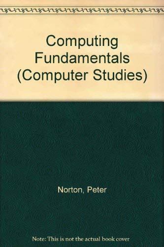 Peter Norton's Computing Fundamentals: 9780028043395: Computer Science ...