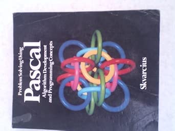 Problem Solving Using Pascal: Algorithm Development and Programming ...