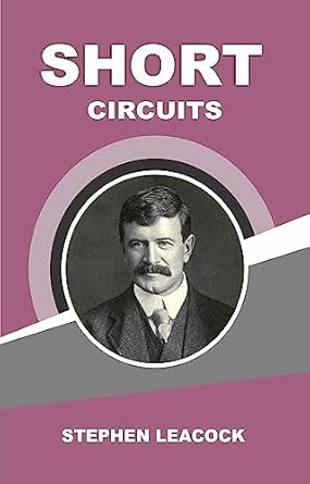 Short Circuits eBook : Stephen Leacock: Amazon.in: Kindle Store