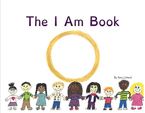 The I Am Book : Amy Litteral, S. Dee EFA, Amy Litteral, Amy Litteral ...