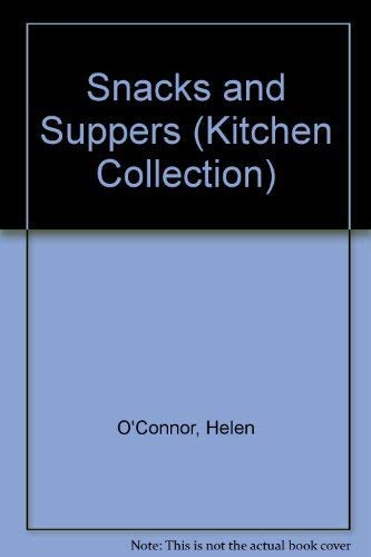 Snacks and Suppers (The Kitchen Collection): O'Connor, Helen ...