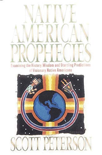 Native American Prophecies: Peterson, Scott: 9781557782052: Amazon.com ...