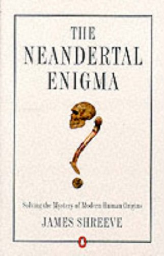 Amazon.com: The Neandertal Enigma: 9780140253337: James Shreeve: Books