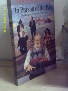 In Pursuit of the Past: Decoding the Archaeological Record: Amazon.co ...
