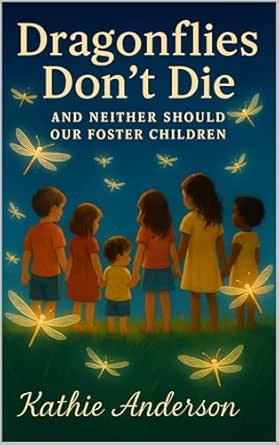 Amazon.com: Dragonflies Don’t Die: And Neither Should Our Foster ...