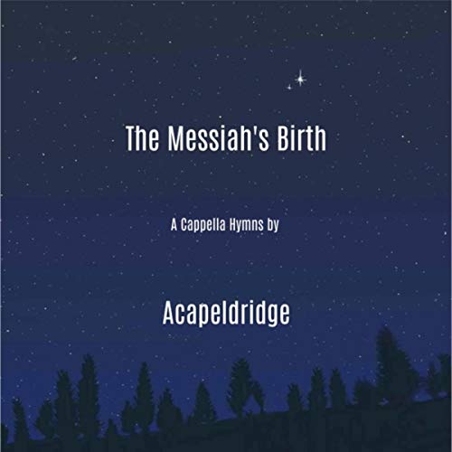 Play The Messiah's Birth by Acapeldridge on Amazon Music