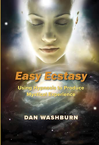 Easy Ecstasy: Using Hypnosis to Produce Mystical Experience - Kindle ...