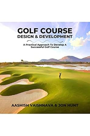 Buy Golf Course Design & Development : A Practical Approach To Develop ...