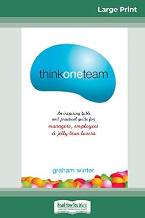 Buy Think One Team: An Inspiring Fable and Practical Guide for Managers ...