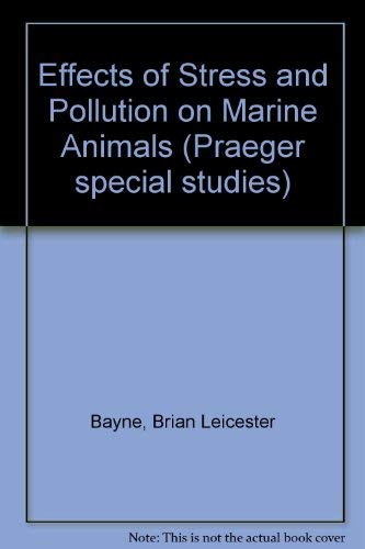 The Effects of stress and pollution on marine animals: Bayne, B. L. et ...